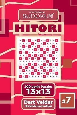 Sudoku Hitori - 200 Logic Puzzles 13x13 (Volume 7) by Dart Veider ...