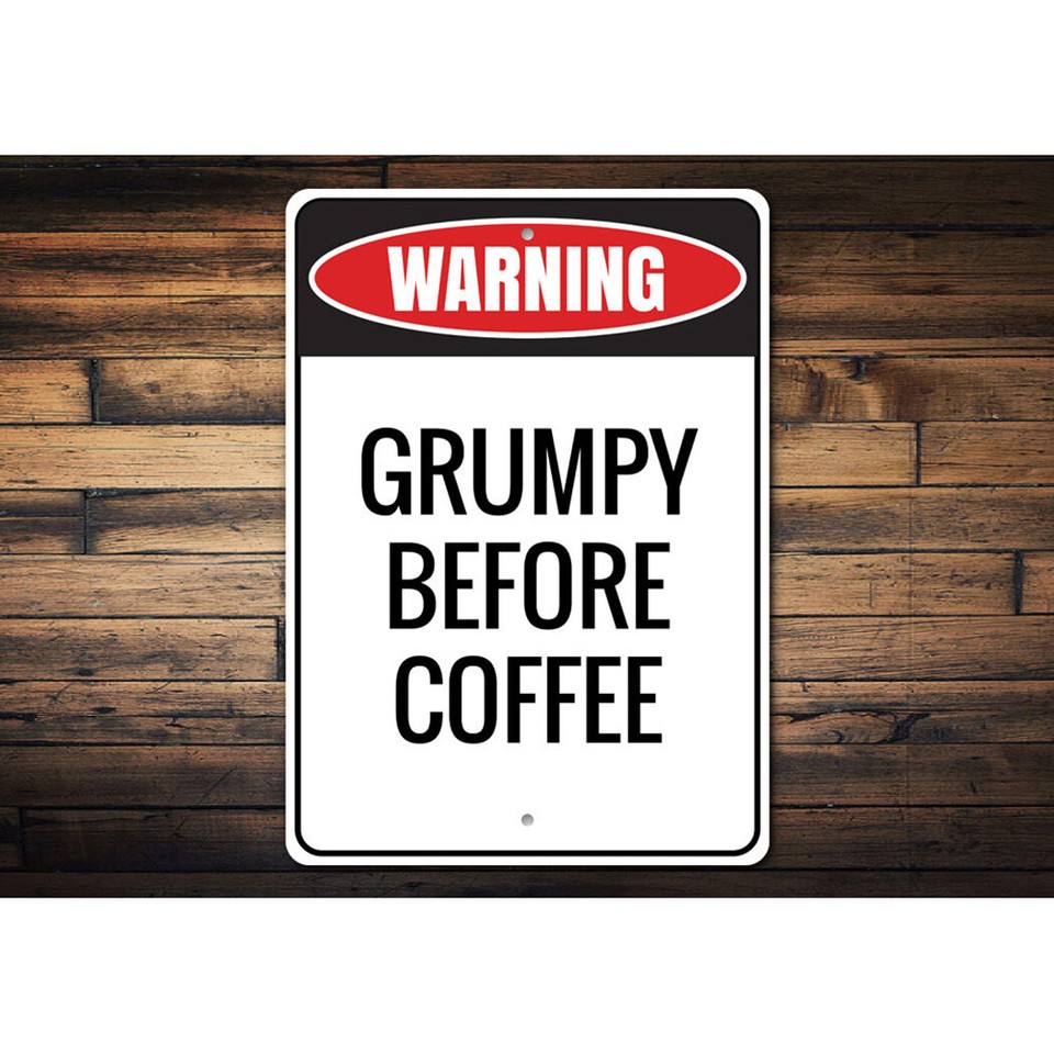 Grumpy Before Coffee, Coffee-Lover Sign Idea, Kitchen Humor Metal Sign ...