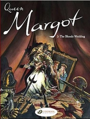 Queen Margot Vol.2: Bloody Wedding by Olivier Cadic & Francois Gheysens ...