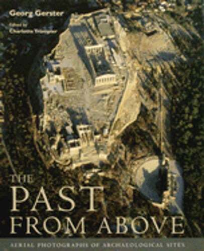The Past from Above: Aerial Photographs of Archaeological Sites by ...