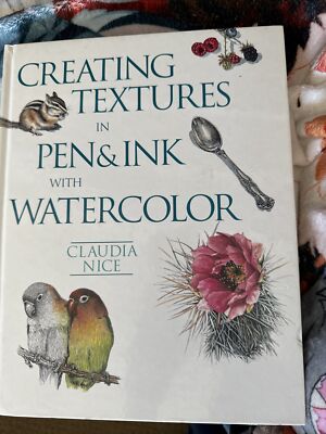 Creating Textures in Pen and Ink with Watercolor by Claudia Nice (1995 ...