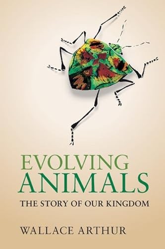 Evolving Animals: The Story of our Kingdom by Wallace Arthur NEW BOOK ...