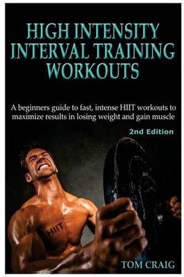 Hitt: High Intensity Interval Training Workout: A Beginners Guide to ...
