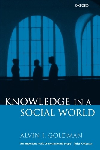 Alvin I. Goldman Knowledge in a Social World (Paperback) (UK IMPORT ...