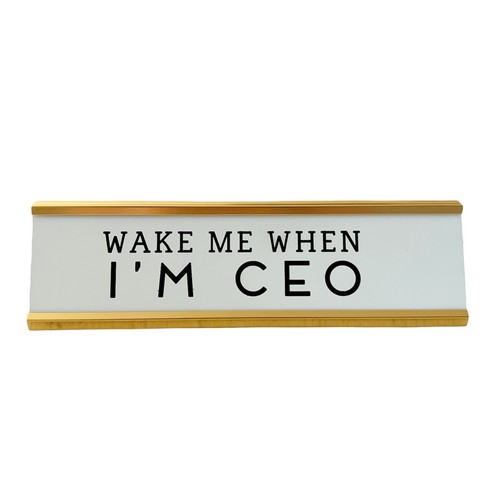 Hype Wake Me When I’m CEO Desk Sign Plaque Work Office Telework Boss ...