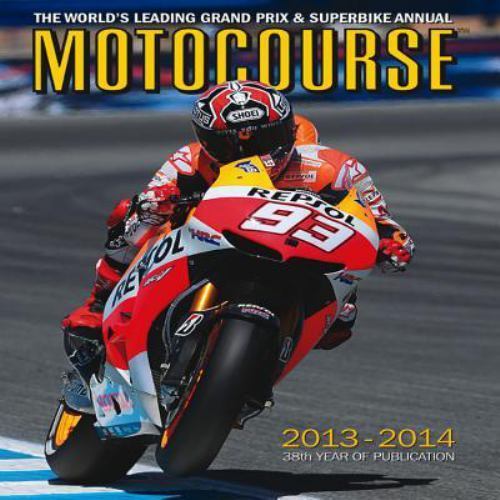 Motocourse 2013-2014 : The World's Leading Grand Prix and Superbike ...