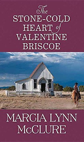 THE STONE-COLD HEART OF VALENTINE BRISCOE By Marcia Lynn Mcclure ...
