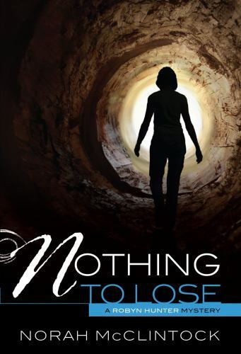 Nothing to Lose (Robyn Hunter Mysteries) - Paperback By Norah ...