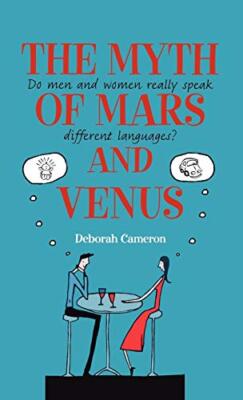 The Myth of Mars and Venus: Do Men and Women Really Speak Diffe ...
