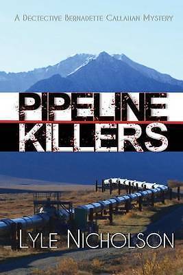 Pipeline Killers by Lyle Nicholson (Paperback / softback, 2014) for ...