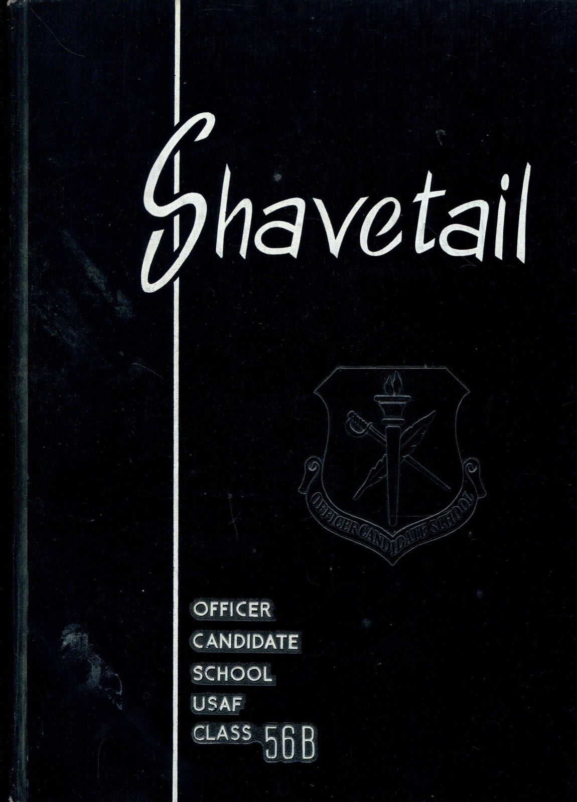 US AIR FORCE OFFICER CANDIDATE SCHOOL - CLASS 1956B - SHAVETAIL -1956 ...