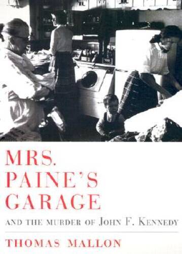 Mrs. Paine's Garage: And the Murder of John F. Kennedy - Hardcover ...