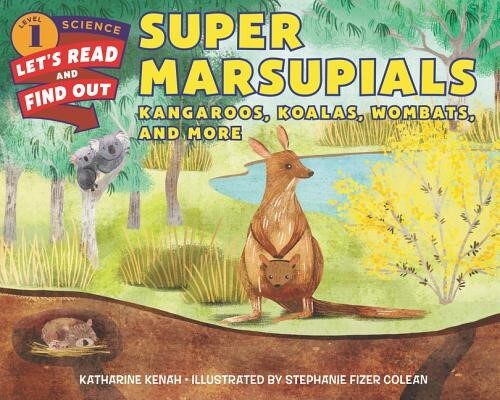 Super Marsupials: Kangaroos, Koalas, Wombats, and More by Kenah ...