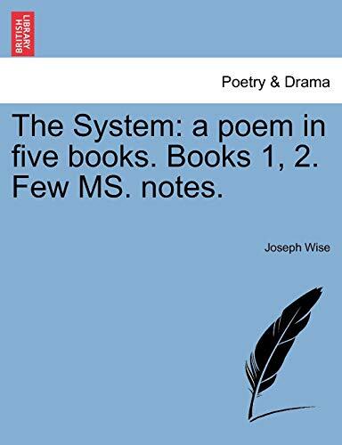 The System: a poem in five books. Books 1, 2. Few MS. notes ...