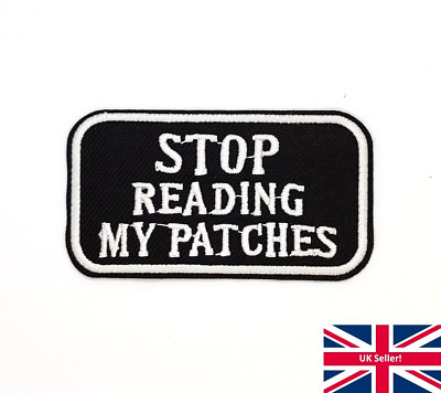 STOP READING MY PATCHES Iron Sew On Patch Words Slogan Biker Badge For ...