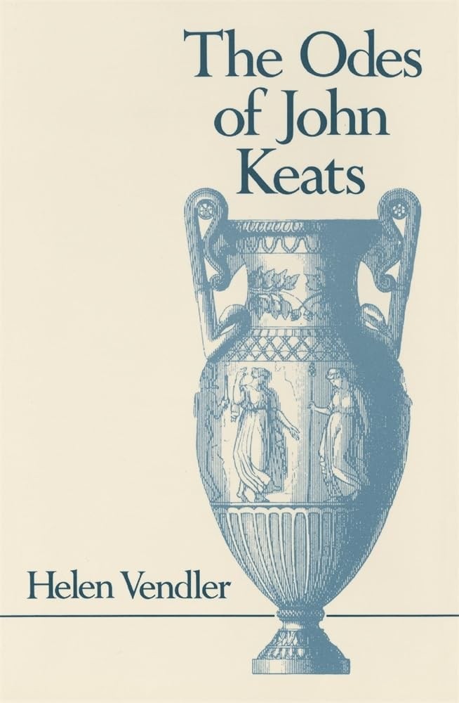 Odes of John Keats (Revised) - Helen Vendler, Belknap Press, Paperback ...