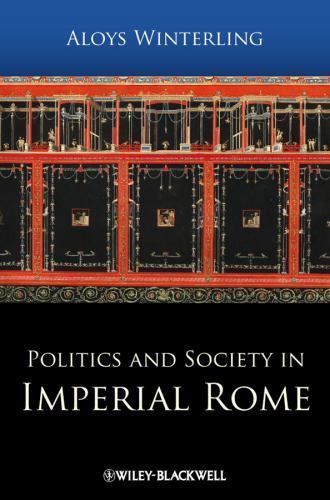 Politics and Society in Imperial Rome by Aloys Winterling (2009 ...