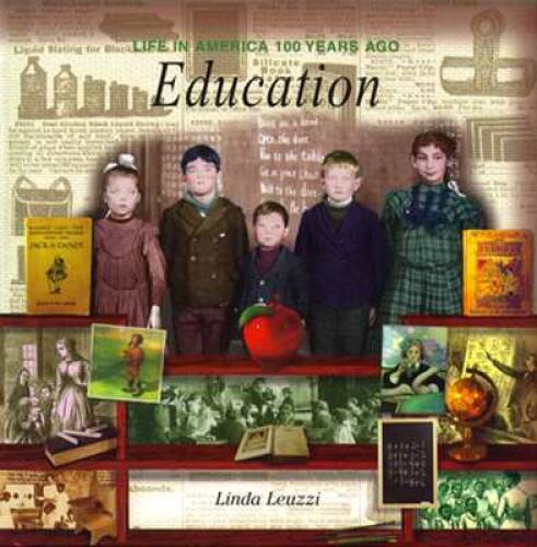 Education (Life in America 100 Years Ago) - Library Binding - VERY GOOD ...