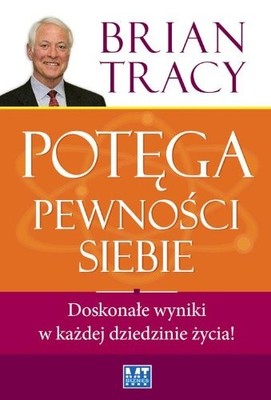 Potega pewnosci siebie By Brian Tracy | eBay