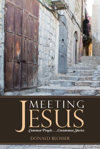 Meeting Jesus : Common People... Uncommon Stories by Donald Blosser ...