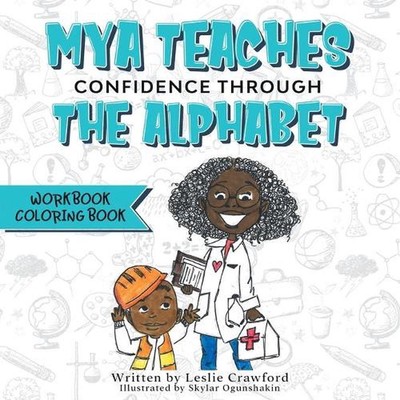 Mya Teaches Confidence Through the Alphabet Workbook/Coloring Book by ...