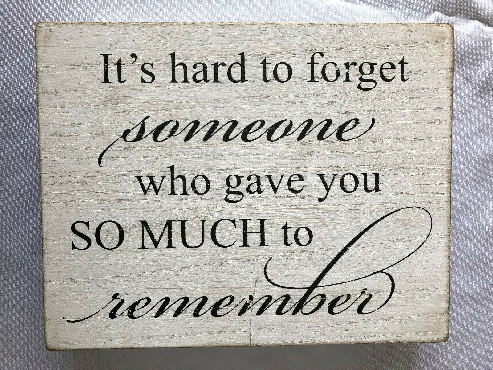 Wood 7X9" Sign: Hard to Forget Someone Who Gave You so Much to Remember ...