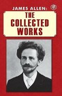 James Allen: The Collected Works by Allen, James -Paperback | eBay Australia