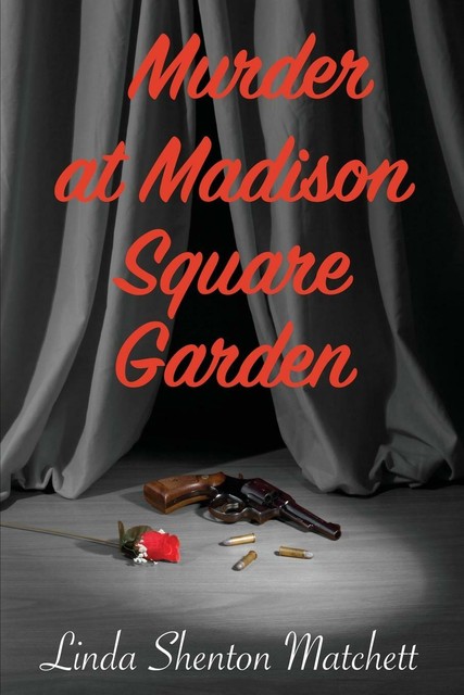 Murder At Madison Square Garden von Linda Shenton Matchett (2020 ...