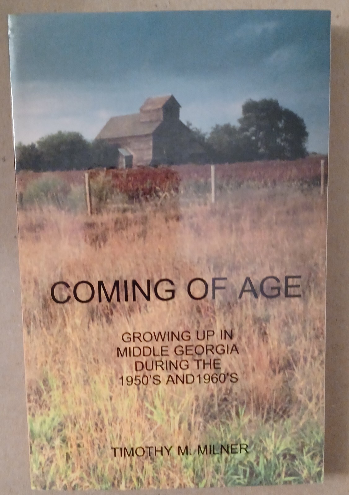 Coming of Age, Growing Up in Middle Georgia by Timothy Milner, SIGNED ...