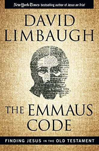 The Emmaus Code: Finding Jesus in the Old Testament by David Limbaugh ...