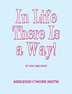 Ashleigh C'Mone Smith In Life There Is a Way! (Poche) | eBay