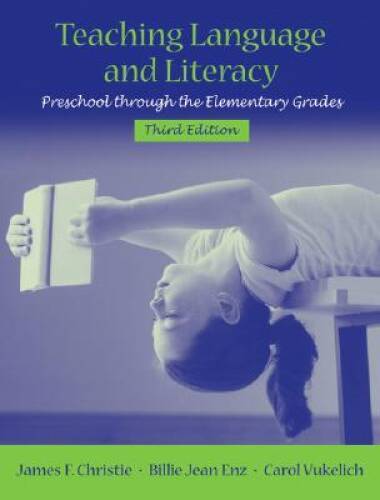 Teaching Language and Literacy: Preschool Through the Elementary Grades ...