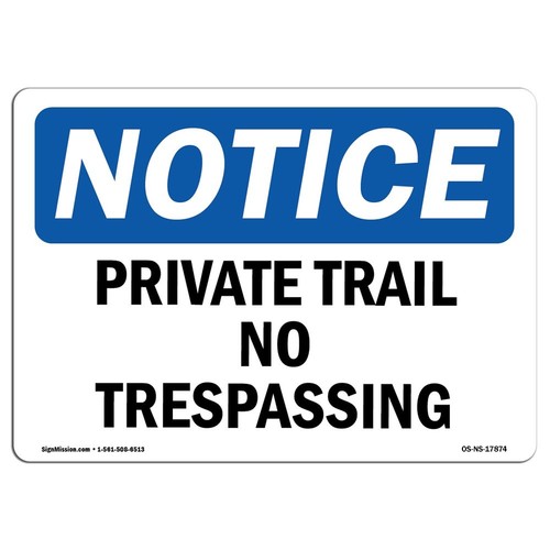 OSHA Notice Sign - Private Trail No Trespassing | Rigid Plastic Sign ...