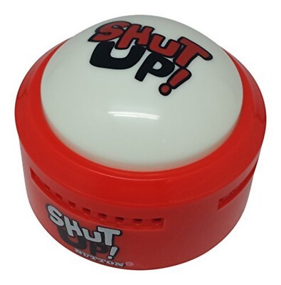 Shut Up Button - Talking Button Features Hilarious Shut Up Sayings ...
