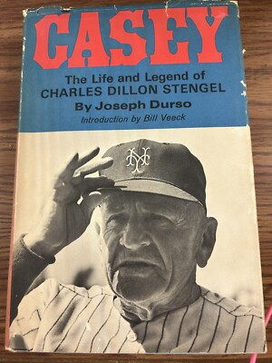 Casey: The Life and Legend of Charles Dillon Stengel by Joseph Durso ...