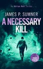 James P. Sumner A Necessary Kill (Paperback) Adrian Hell Series (UK ...