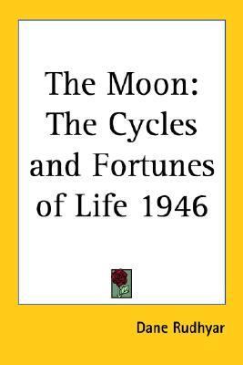 Moon : The Cycles and Fortunes of Life 1946 by Dane Rudhyar (2004 ...