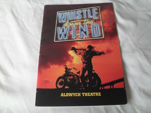 ALDWYCH THEATRE - Whistle Down the Wind 1998 programme signed by nearly ...