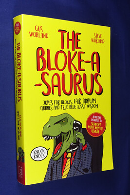 BLOKE-A-SAURUS Gus Worland JOKES FOR BLOKES & TRUE BLUE AUSSIE WISDOM ...