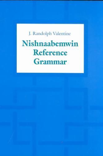 Nishnaabemwin Reference Grammar by J. Randolph Valentine (2001, Trade ...
