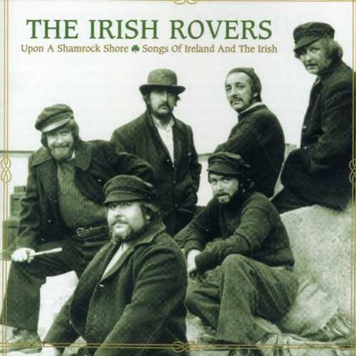 Upon a Shamrock Shore / Songs of Ireland & Irish by The Irish Rovers ...