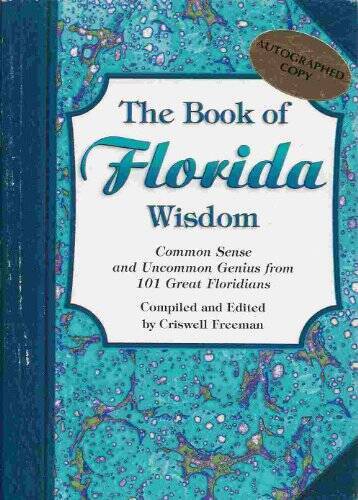 Book of Florida Wisdom, The: Common Sense and Uncommon Genius From 101 ...