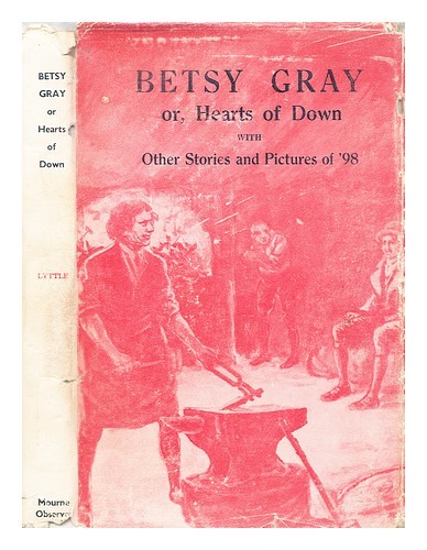 LYTTLE, W. G. (WESLEY GREENHILL) (1844-1896) Betsy Gray or, Hearts of ...
