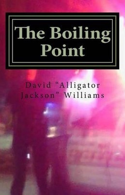 The Boiling Point by David "alligator Jackson" Williams (English ...