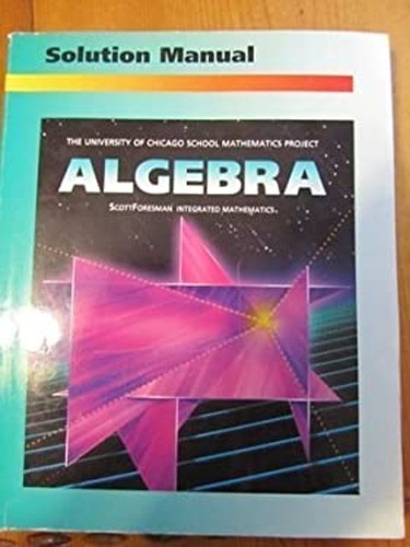UCSMP Algebra: Integrated Mathematics, Solution Manual University ...