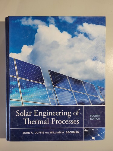 Solar Engineering of Thermal Processes, 4th Edition Hardback | eBay