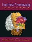 Functional Neuroimaging: Te- 9780126858457, hardcover, Robert W Editor ...
