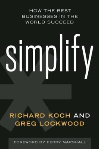 Simplify: How the Best Businesses in the World Succeed - Hardcover ...