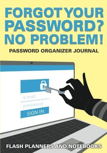 Forgot Your Password? No Problem! Password Organizer Journal ...