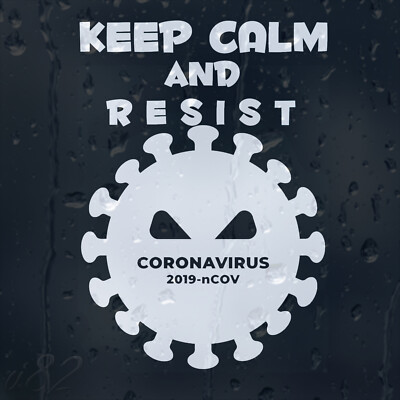 Keep Calm And Resist Virus 19 COVID Car Bumper Window Decal Vinyl ...